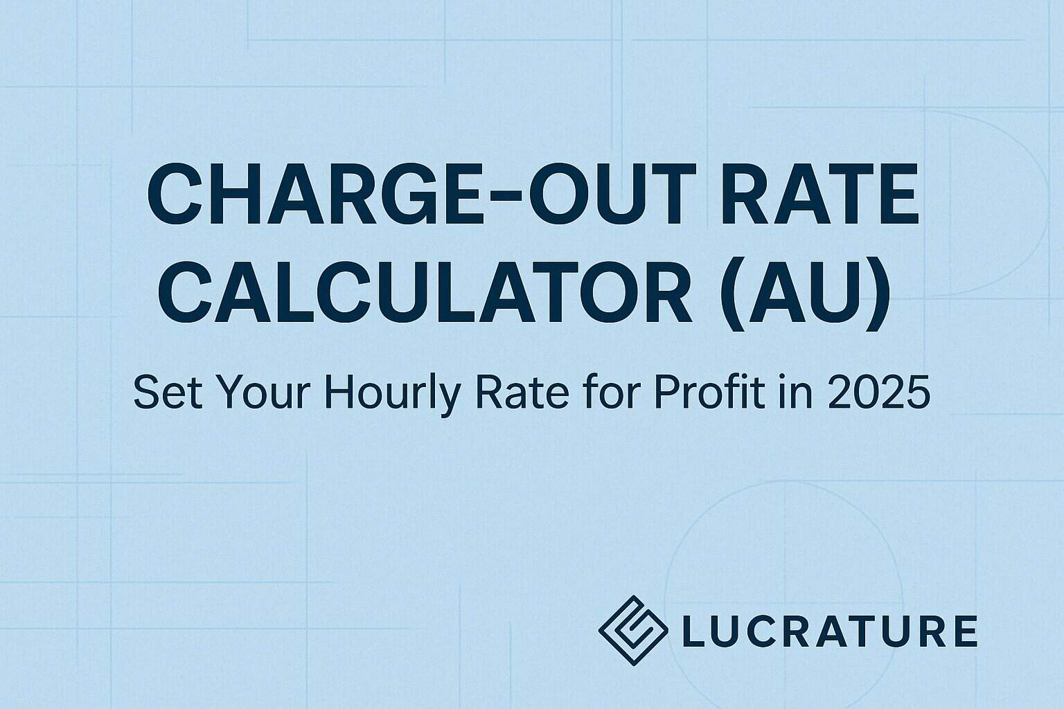Charge-Out Rate Calculator Australia | Set Your Rate for 2025